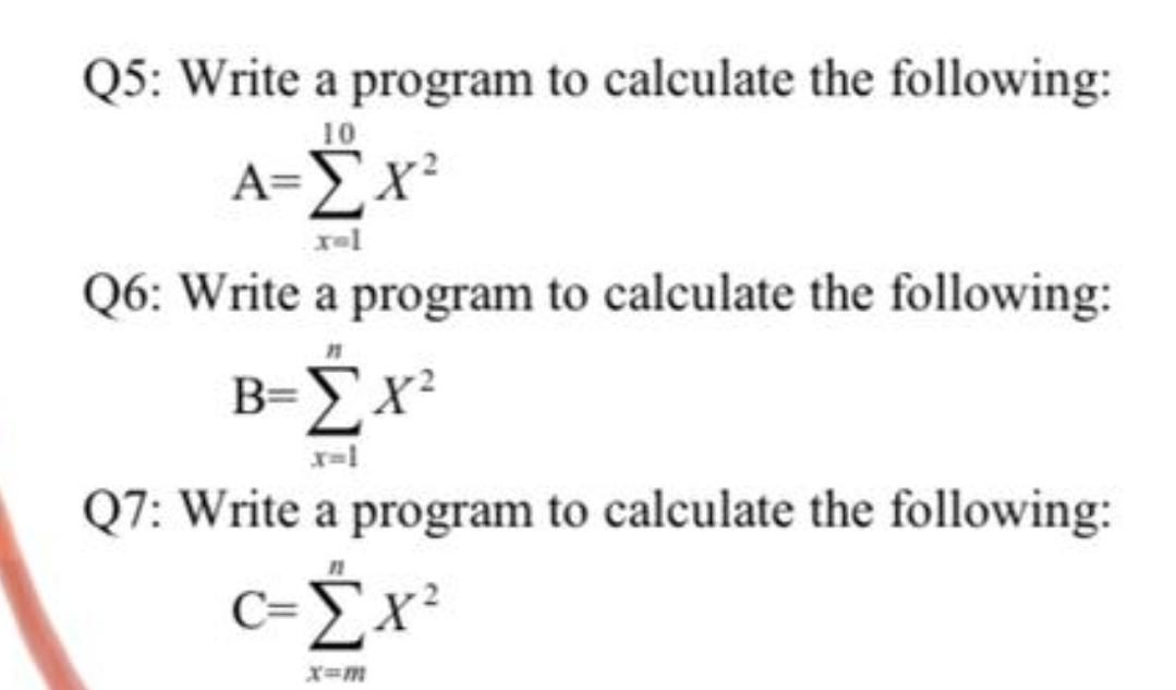 Solved 10 Q5: Write a program to calculate the following: | Chegg.com
