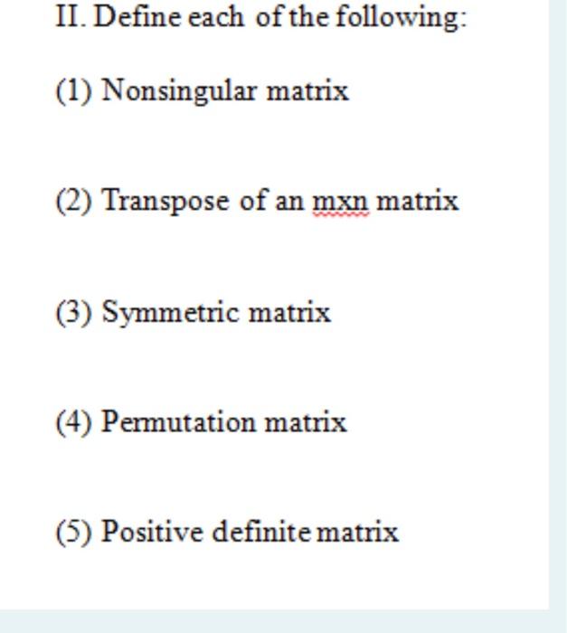 Solved II. Define each of the following: (1) Nonsingular | Chegg.com