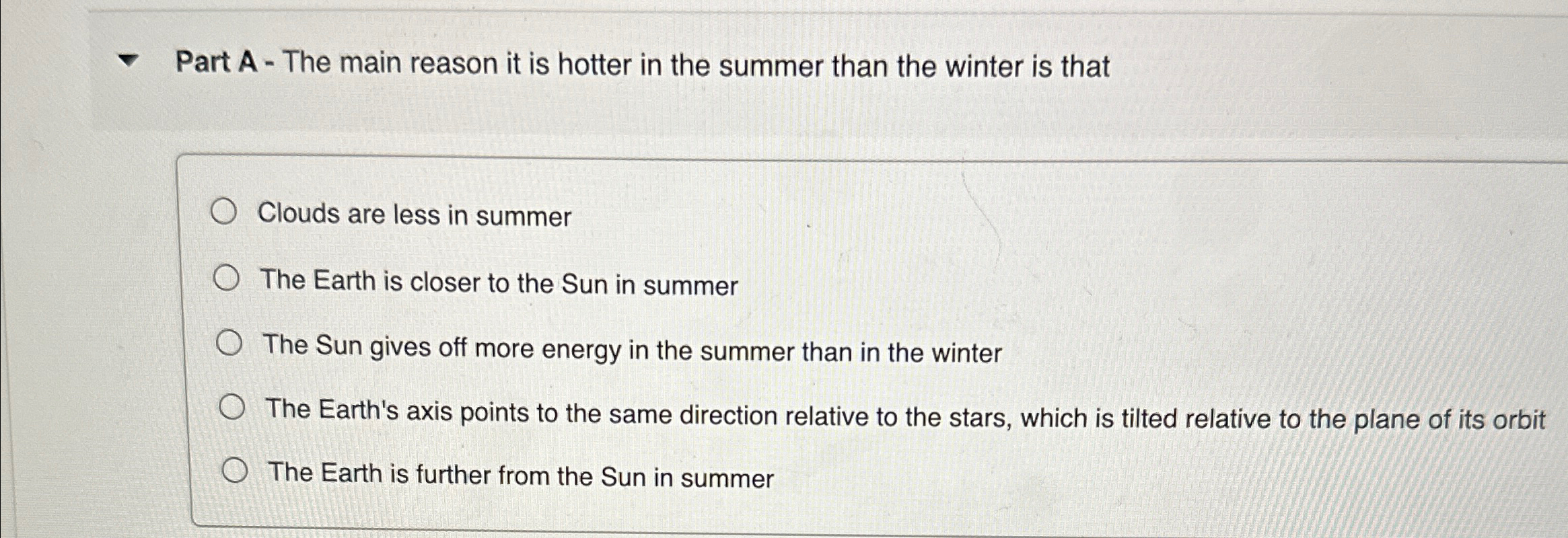 Solved The main reason it is hotter in the summer than the | Chegg.com
