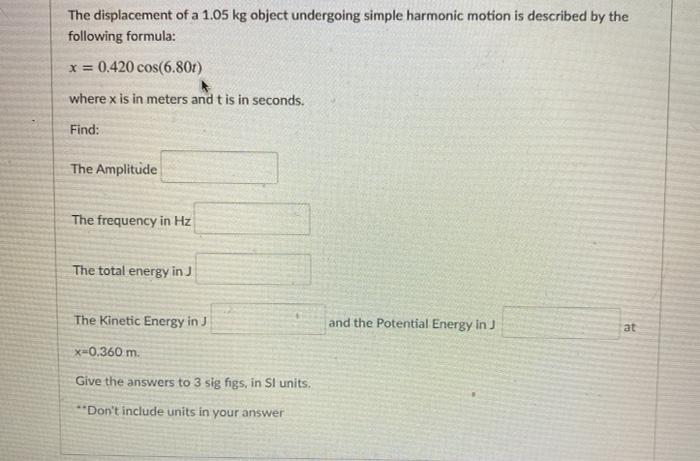 Solved The displacement of a 1.05 kg object undergoing | Chegg.com