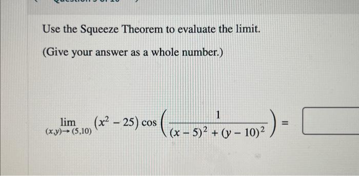 Solved Use the Squeeze Theorem to evaluate the limit. (Give | Chegg.com