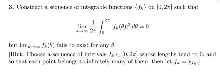 Solved 3. Construct a sequence of integrable functions {fk} | Chegg.com