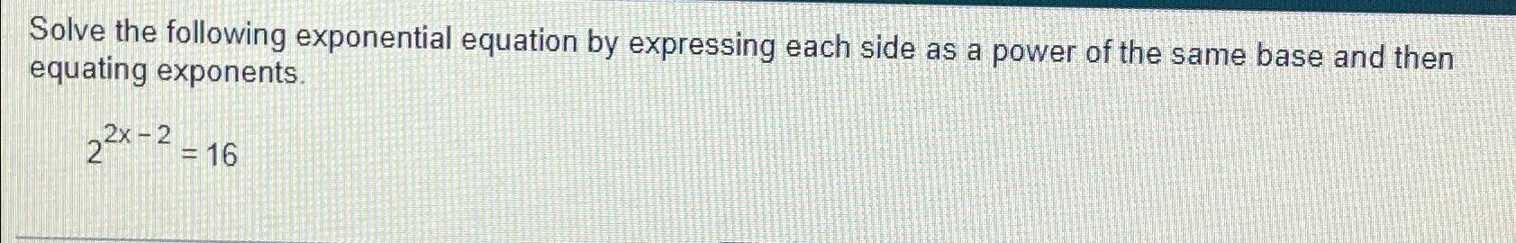 Solved Solve the following exponential equation by | Chegg.com