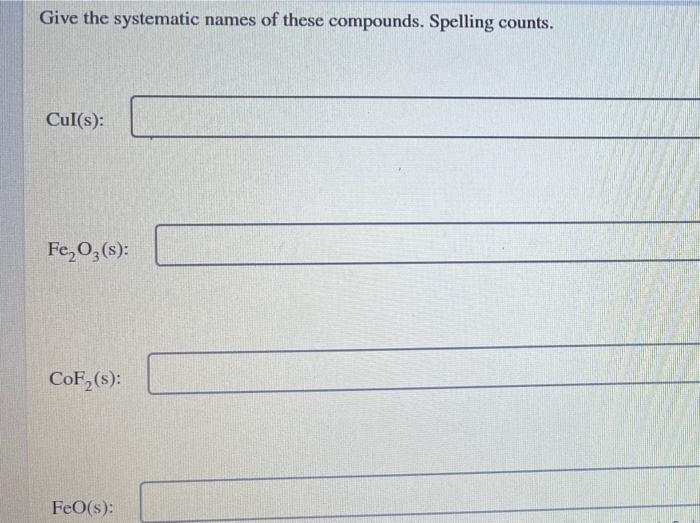 Solved Give the systematic names of these compounds. | Chegg.com