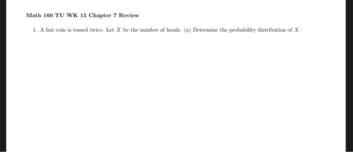Solved 1. A fair coin is tossed twice. Let X be the number | Chegg.com