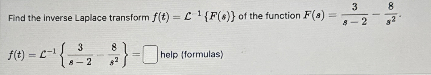 Solved Find the inverse Laplace transform f(t)=L-1{F(s)} ﻿of | Chegg.com