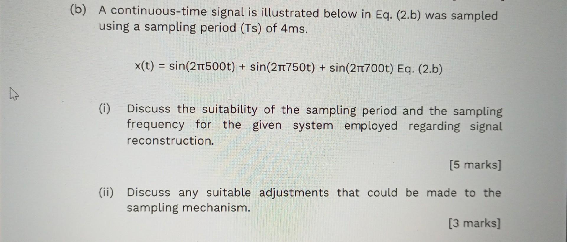Solved (b) A continuous-time signal is illustrated below in | Chegg.com