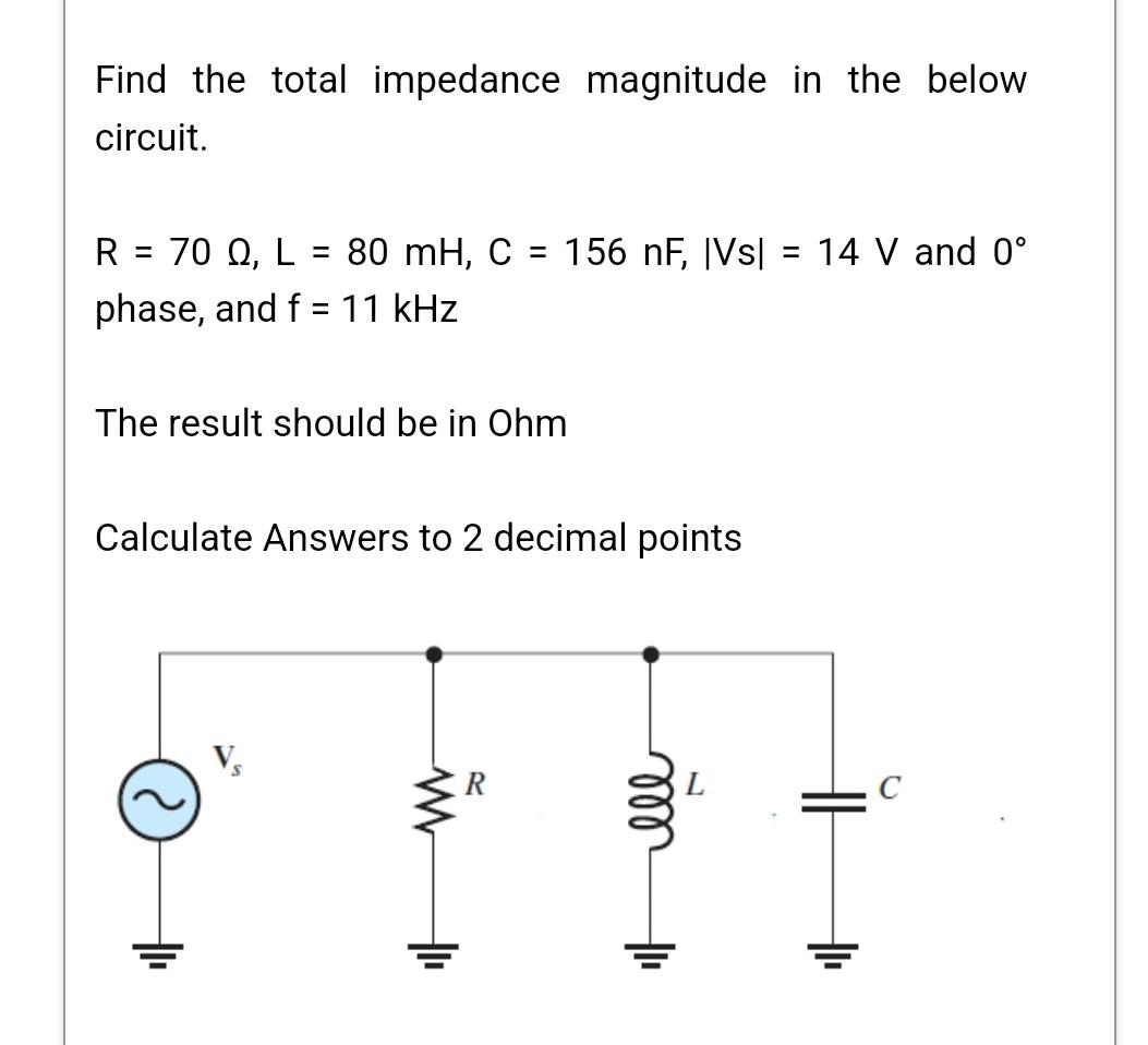 Solved Find the total impedance magnitude in the below | Chegg.com
