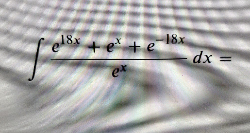 Solved 18x -18x + et te dx = | Chegg.com
