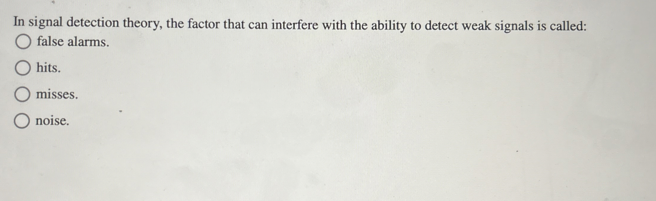 Solved In signal detection theory, the factor that can | Chegg.com
