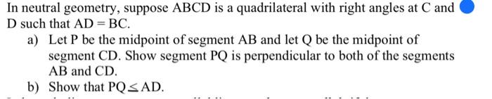 Solved In neutral geometry, suppose ABCD is a quadrilateral | Chegg.com