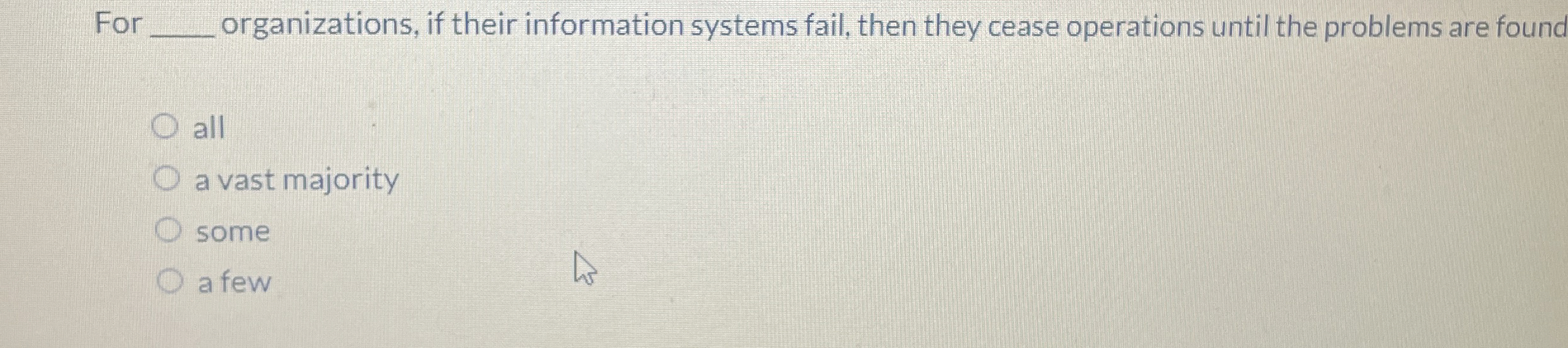 Solved For organizations, if their information systems fail, | Chegg.com