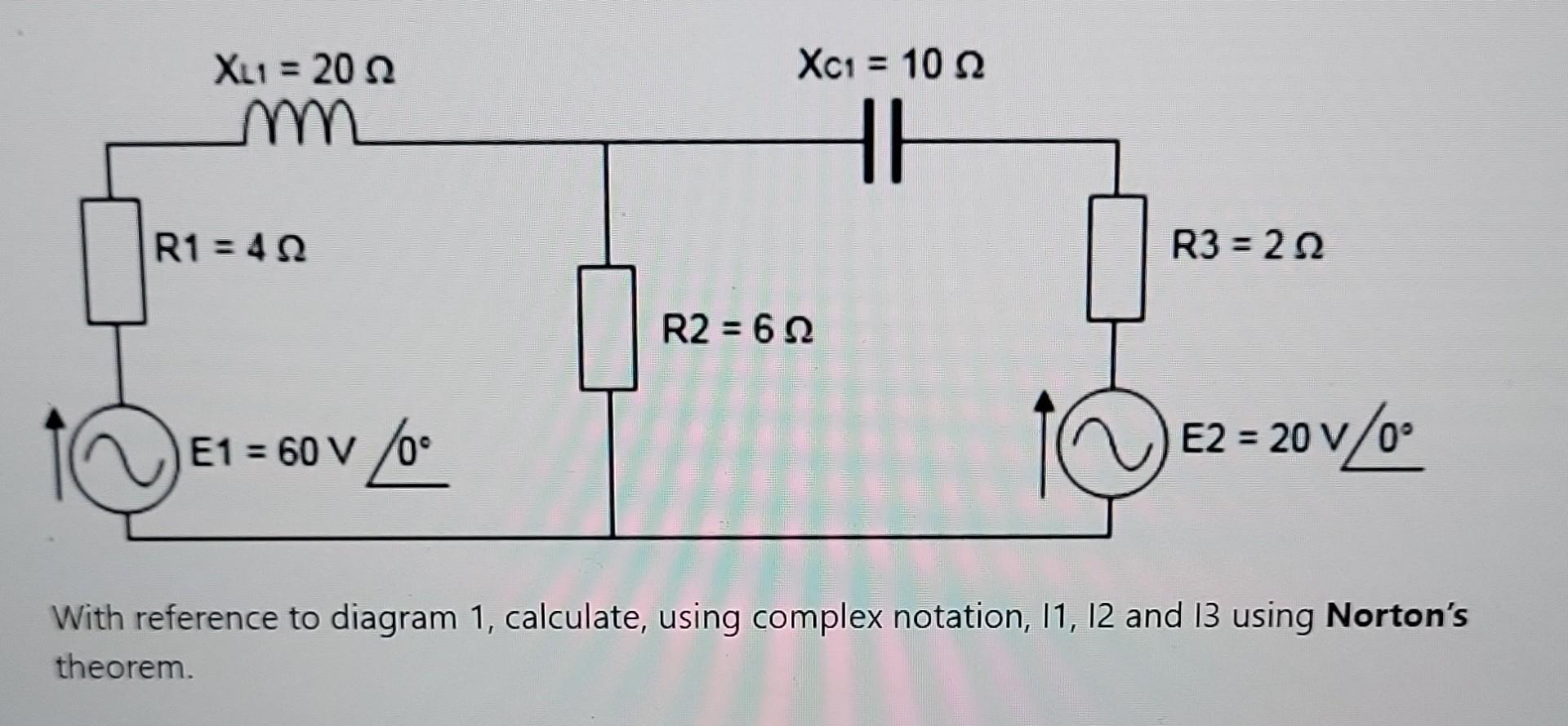 Solved With reference to diagram 1, calculate, using complex | Chegg.com