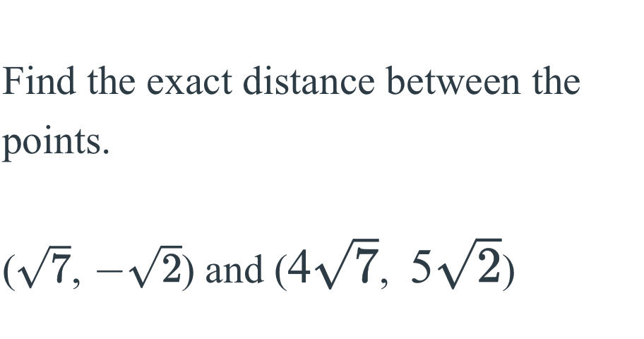 Solved Find the exact distance between the points.(72,-22) | Chegg.com