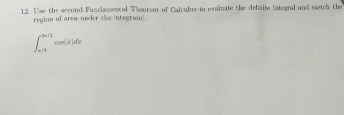 Solved 12. Use the second Fundamental Theorem of Calculus to | Chegg.com