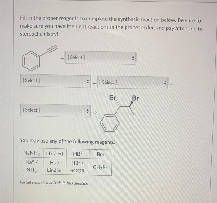 Solved PLEASE HELP!!! Fill in the proper reagents to | Chegg.com