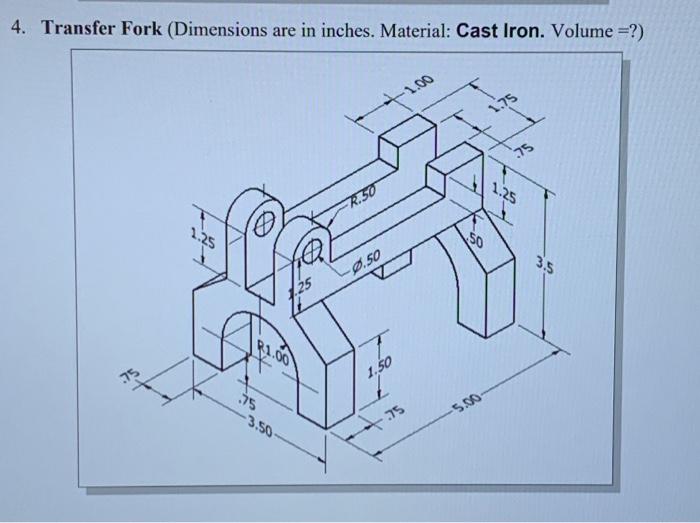 Solved 4. Transfer Fork (Dimensions are in inches. Material: | Chegg.com