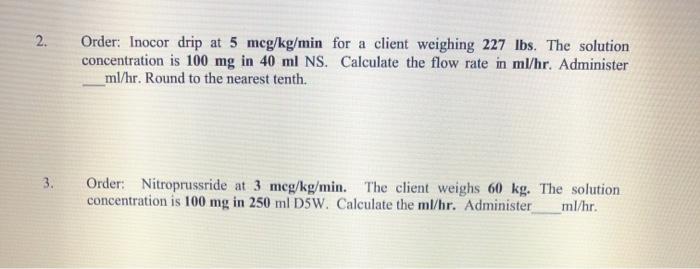 Solved 2. Order: Inocor drip at 5 mcg/kg/min for a client | Chegg.com