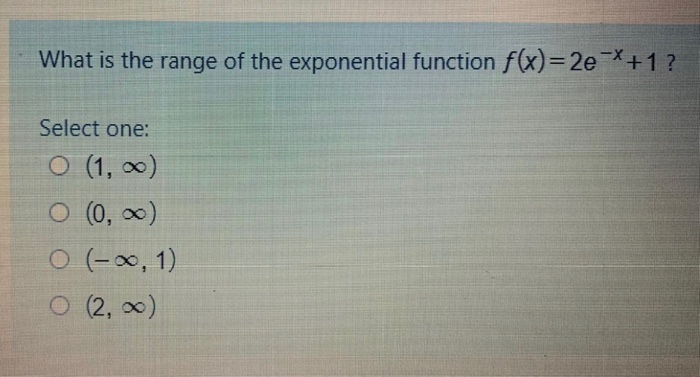Solved What is the range of the exponential function | Chegg.com