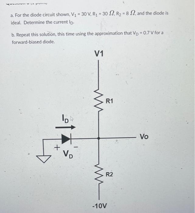 Solved a. For the diode circuit shown, V1=30 V,R1=30Ω,R2=8Ω, | Chegg.com