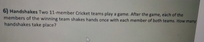 Solved Handshakes Two 11-member Cricket teams play a game. | Chegg.com