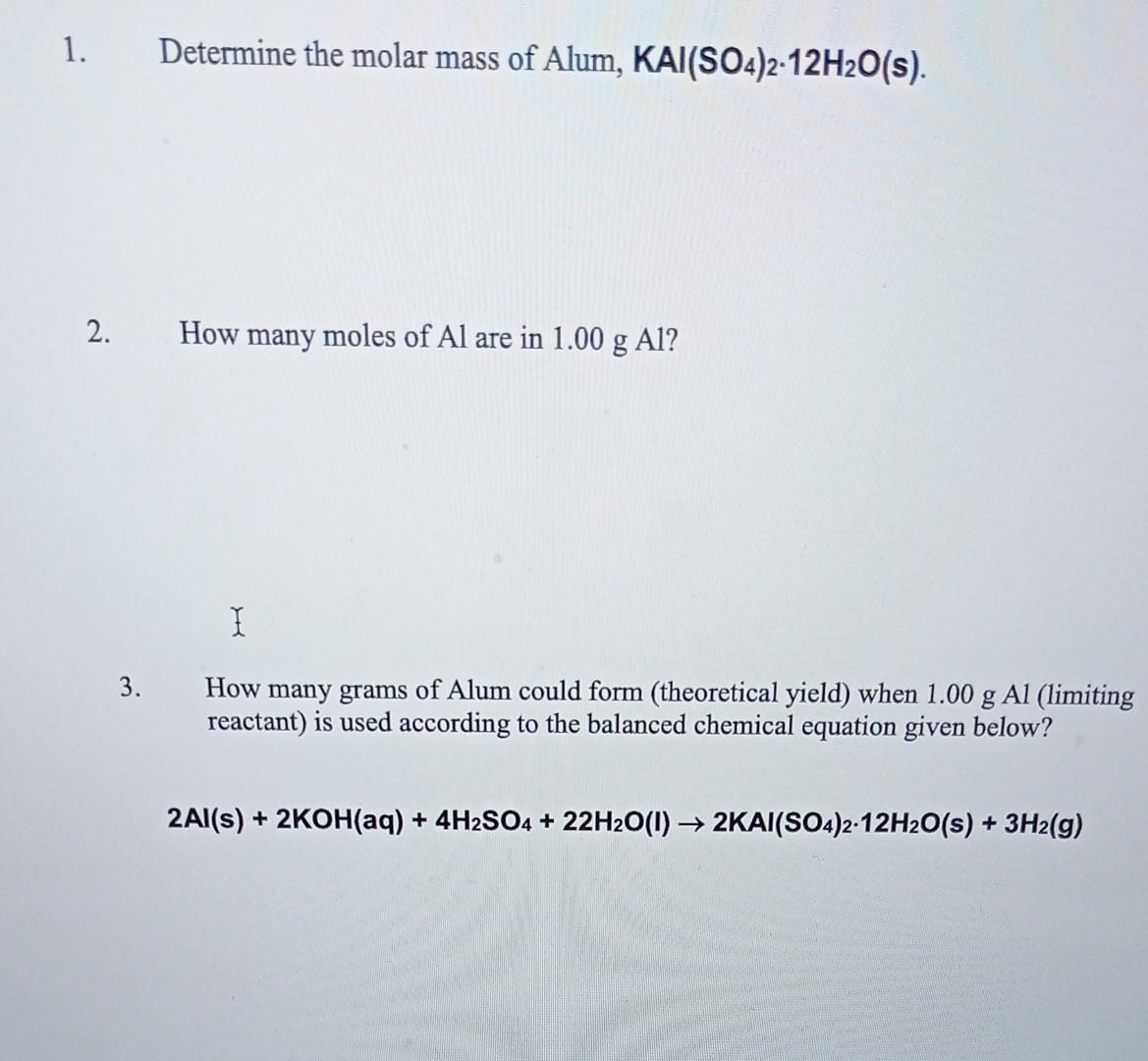 Solved Determine the molar mass of Alum, KAl(SO4)2⋅12H2O(s). | Chegg.com