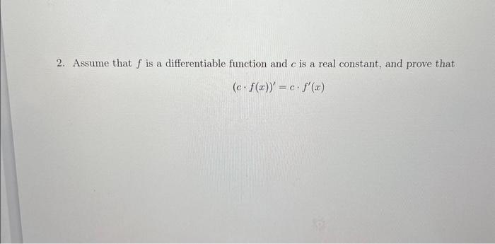 Solved 2. Assume that f is a differentiable function and c | Chegg.com