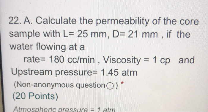 Solved 22. A. Calculate the permeability of the core sample | Chegg.com