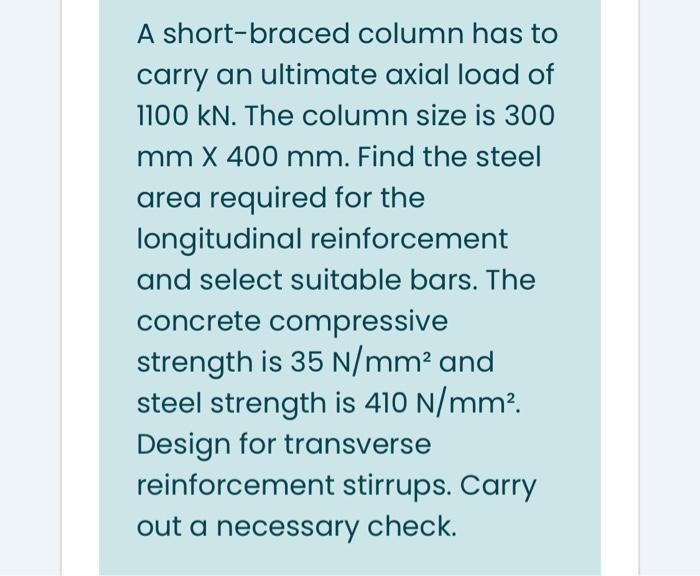 Solved A short-braced column has to carry an ultimate axial | Chegg.com
