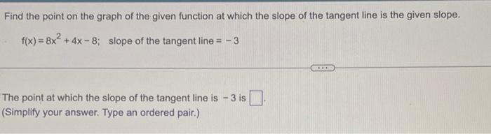 Solved Find the point on the graph of the given function at | Chegg.com