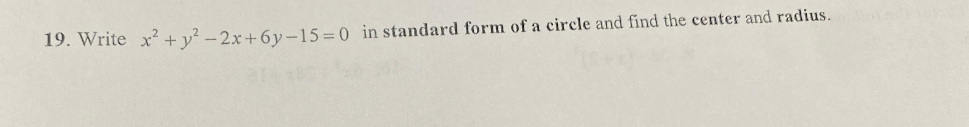 Solved Write x2+y2-2x+6y-15=0 ﻿in standard form of a circle | Chegg.com