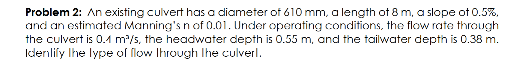 Solved An existing culvert has a diameter of 610 ﻿mm , ﻿a | Chegg.com