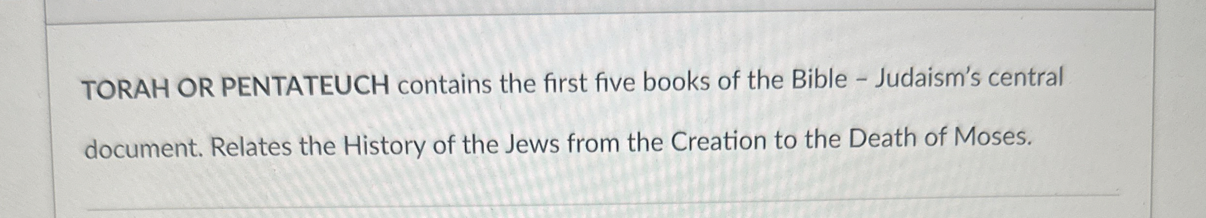 Solved TORAH OR PENTATEUCH contains the first five books of | Chegg.com
