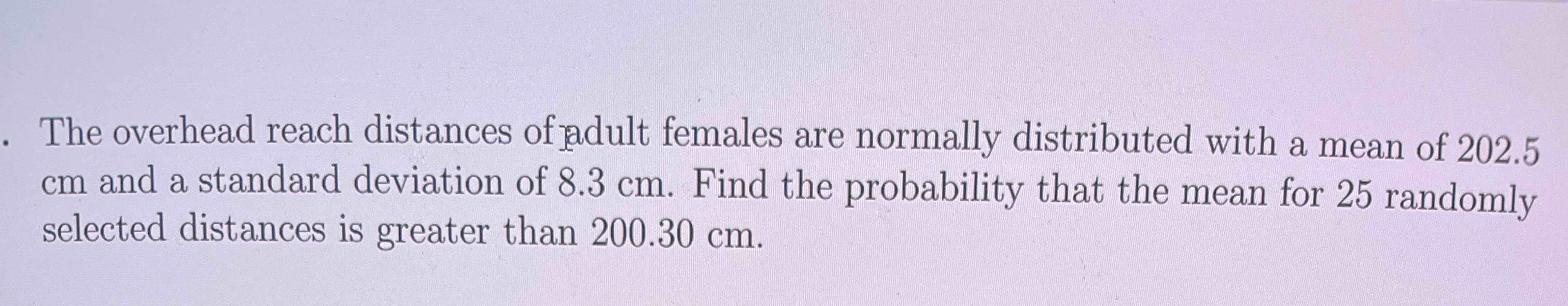 Solved The overhead reach distances of gadult females are | Chegg.com