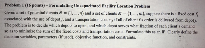 Solved Problem 1 (16 points) - Formulating Uncapacitated | Chegg.com
