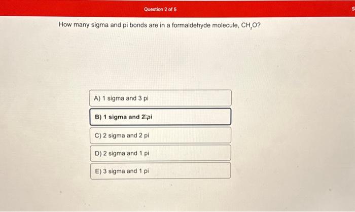 Solved How many sigma and pi bonds are in a formaldehyde | Chegg.com
