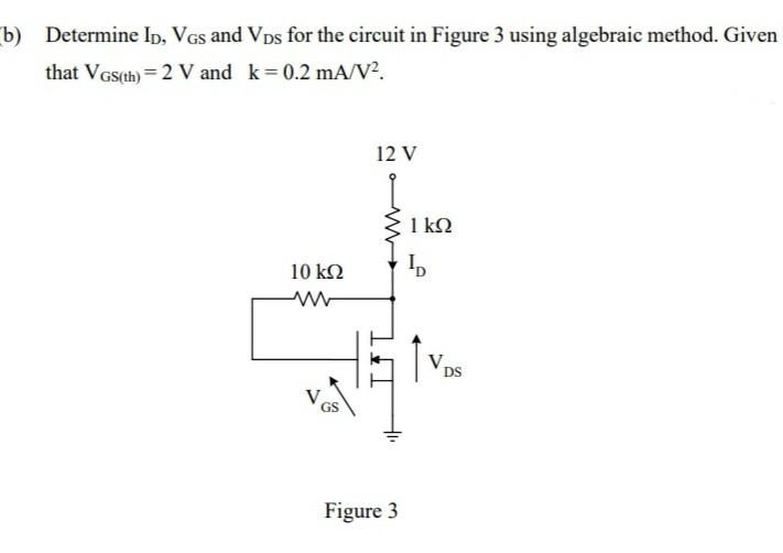 Solved b) Determine In, VGs and Vps for the circuit in | Chegg.com
