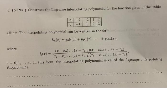 Solved 5. (5 Pts.) Construct the Lagrange interpolating | Chegg.com