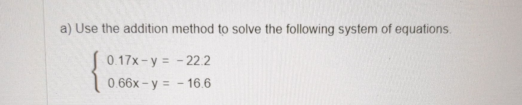 a) ﻿Use the addition method to solve the following | Chegg.com