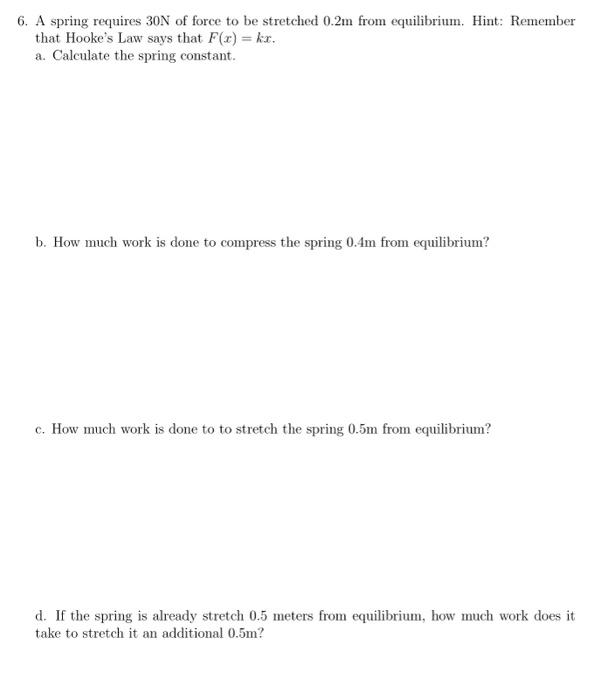 Solved 6. A spring requires 30N of force to be stretched | Chegg.com