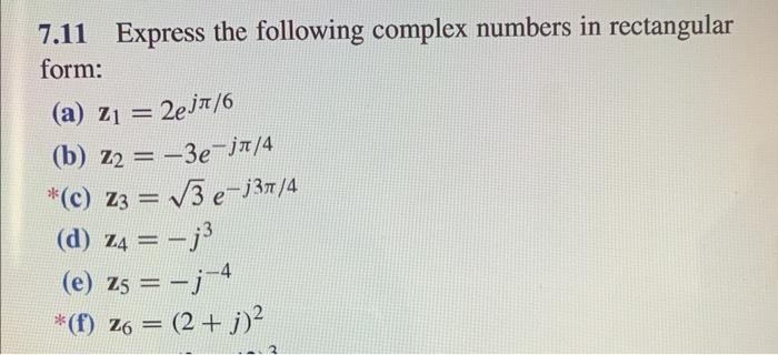 [Solved]: a and f please 7.11 Express the following complex