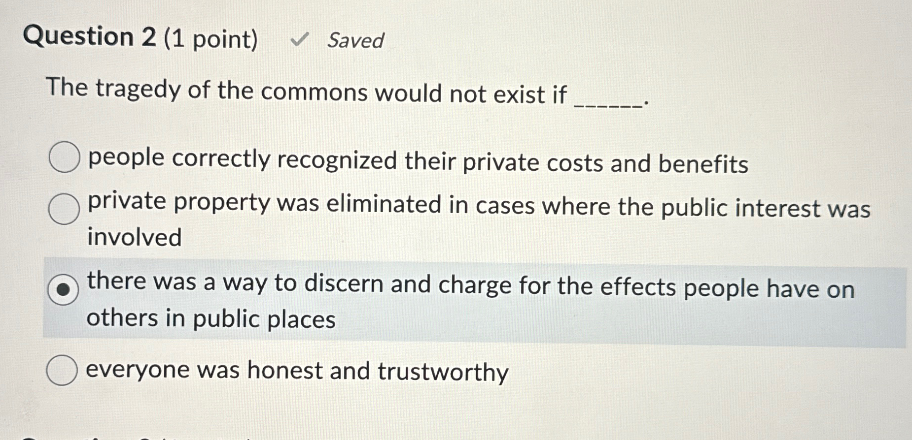 Solved Question 2 (1 ﻿point) ﻿SavedThe tragedy of the | Chegg.com