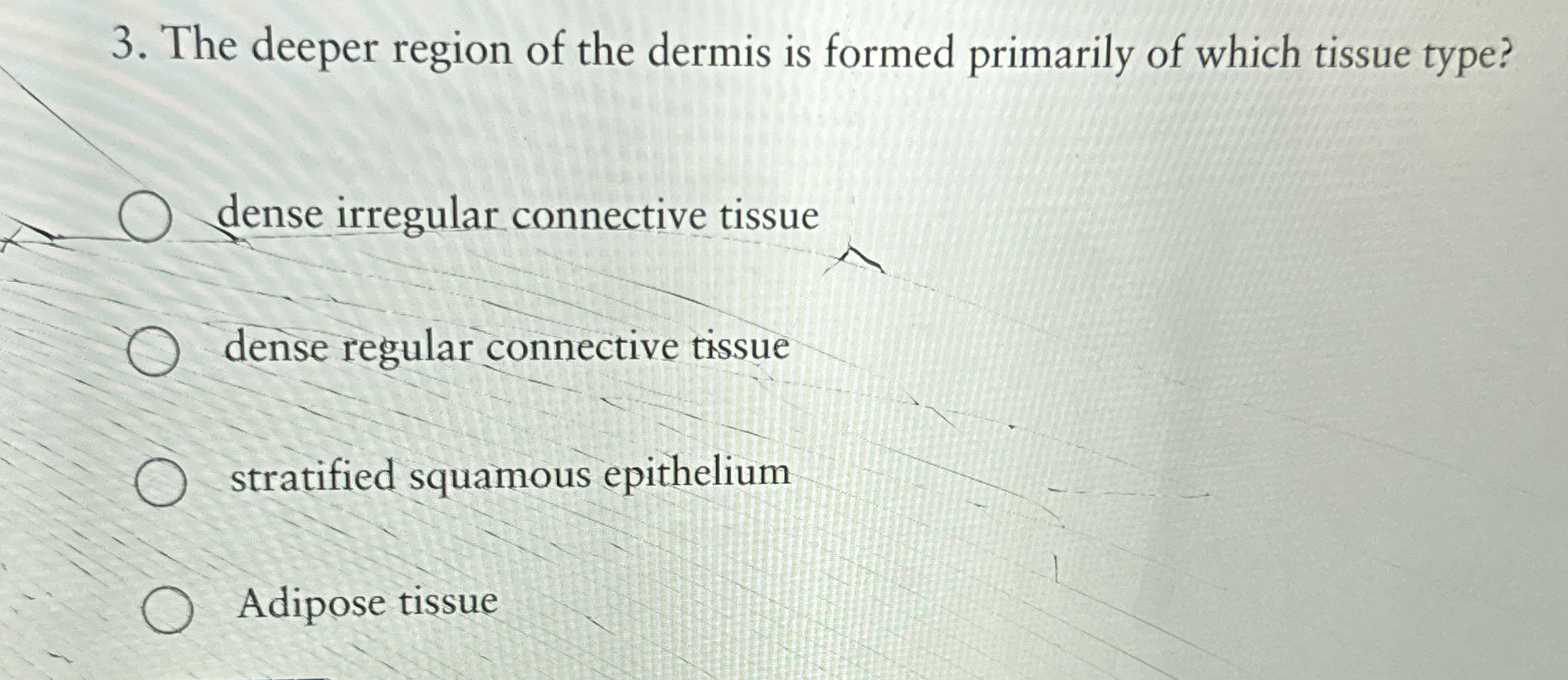 Solved The deeper region of the dermis is formed primarily | Chegg.com