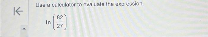 Solved K Use a calculator to evaluate the expression. In 82 | Chegg.com