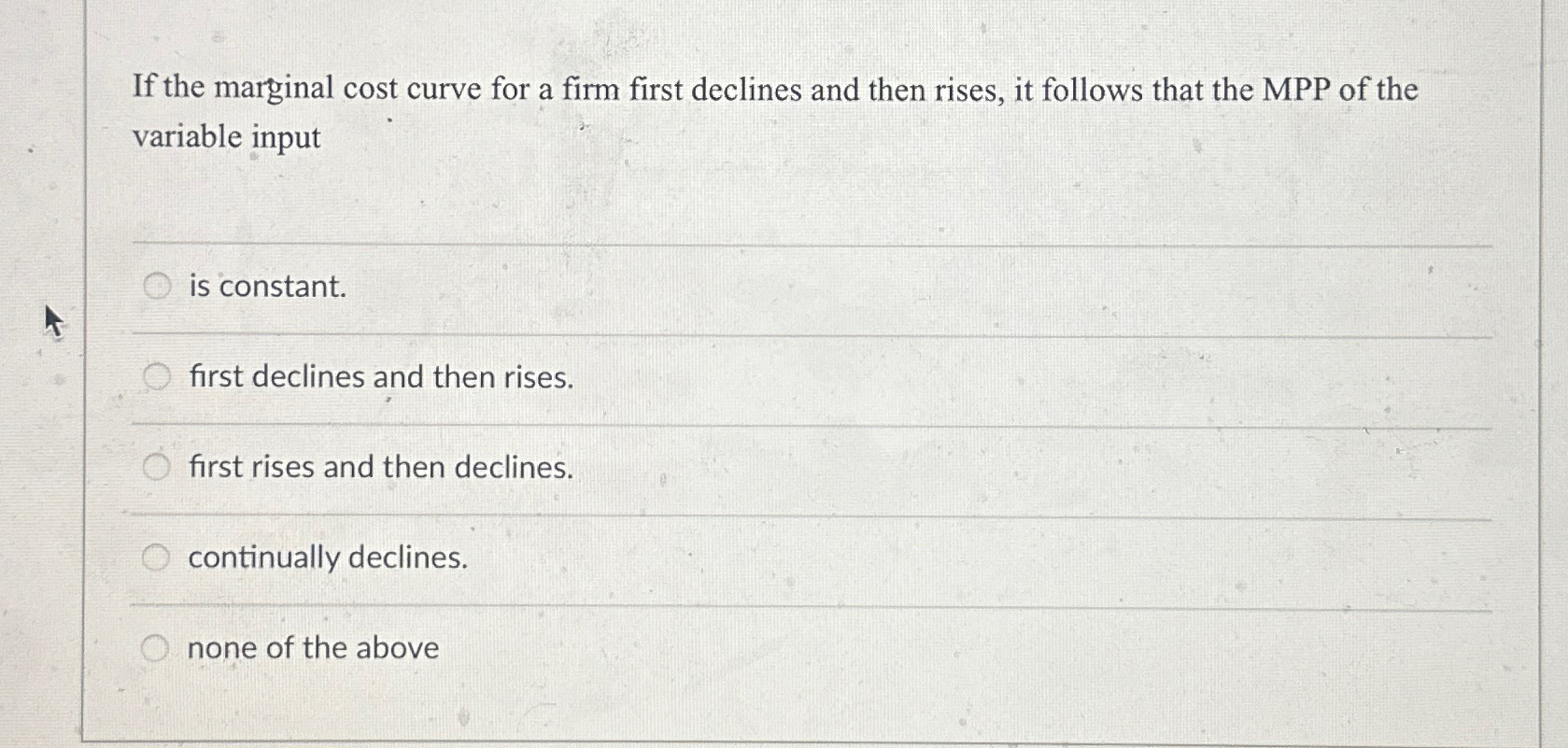 Solved If the marginal cost curve for a firm first declines | Chegg.com