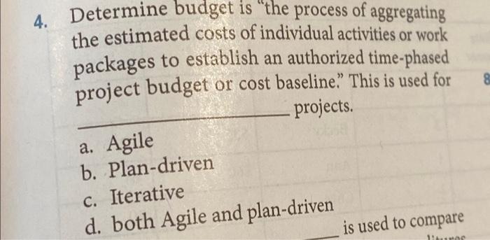 Solved 4. Determine budget is "the process of aggregating | Chegg.com