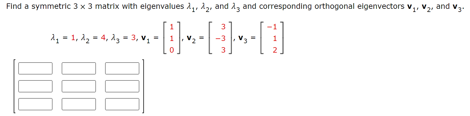 Solved Find a symmetric 3×3 ﻿matrix with eigenvalues λ1,λ2, | Chegg.com