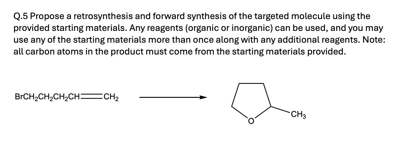 Solved Q. 5 ﻿Propose a retrosynthesis and forward synthesis | Chegg.com