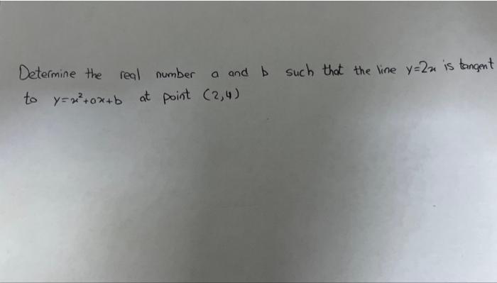 Solved Determine the real number a and b such that the line | Chegg.com