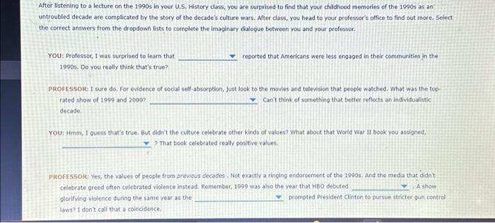 After listening to a lecture on the 1990s in your | Chegg.com